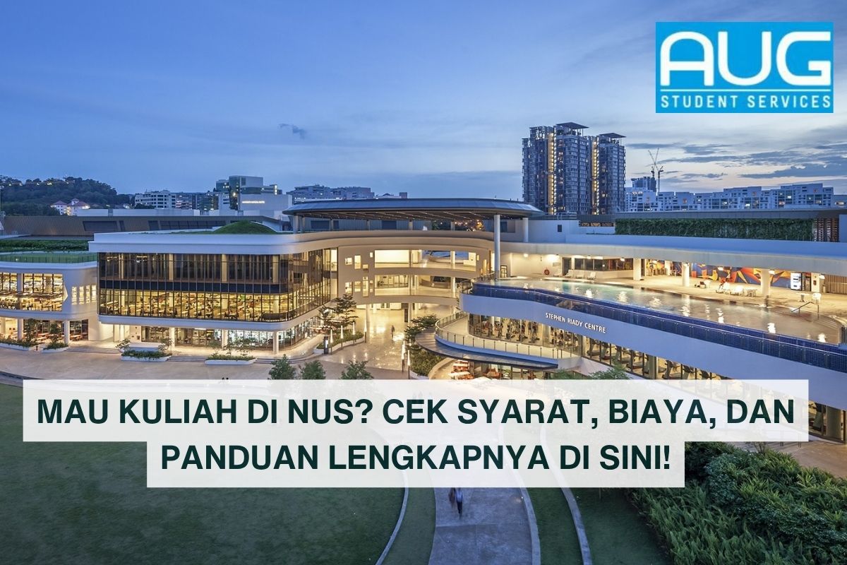 Panduan Kuliah di NUS Mulai dari Syarat Biaya hingga Cara Daftar i ...