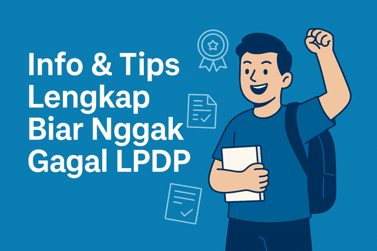 Tips LPDP: Info Lengkap Cara Lolos & Hindari Kesalahan Gagal Beasiswa