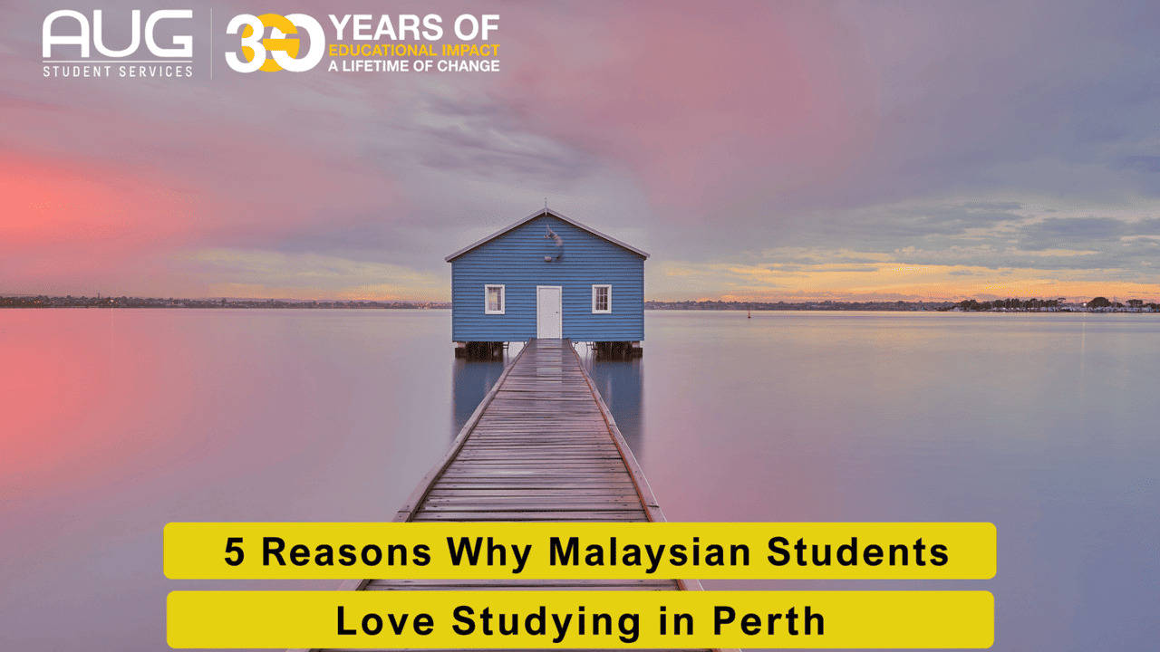 5 Reasons Why Malaysian Students Love Studying in Perth - AUG Student ...